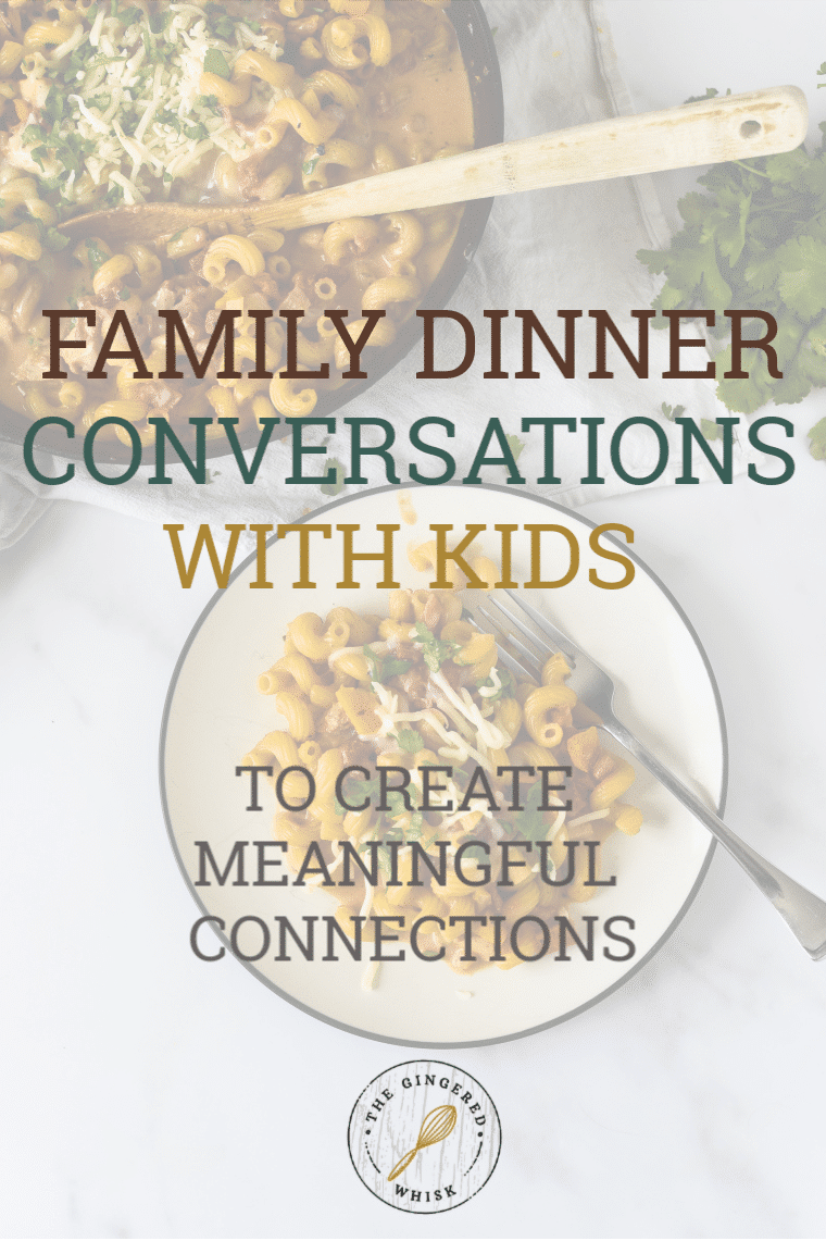 Dinner Table Conversation Starters for Kids - The Gingered Whisk