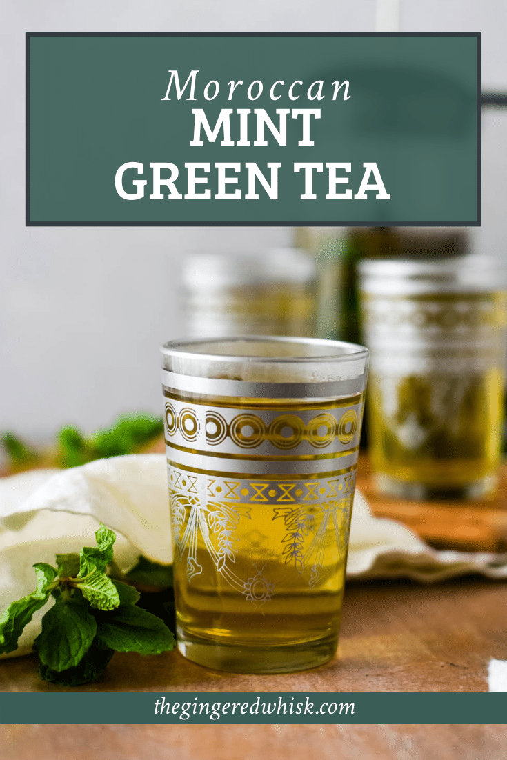 Moroccan Mint Green Tea Recipe - The Gingered Whisk