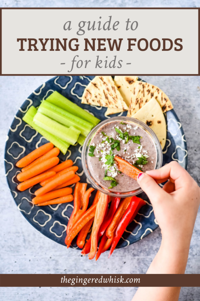 A Guide to Trying New Foods for Kids - The Gingered Whisk