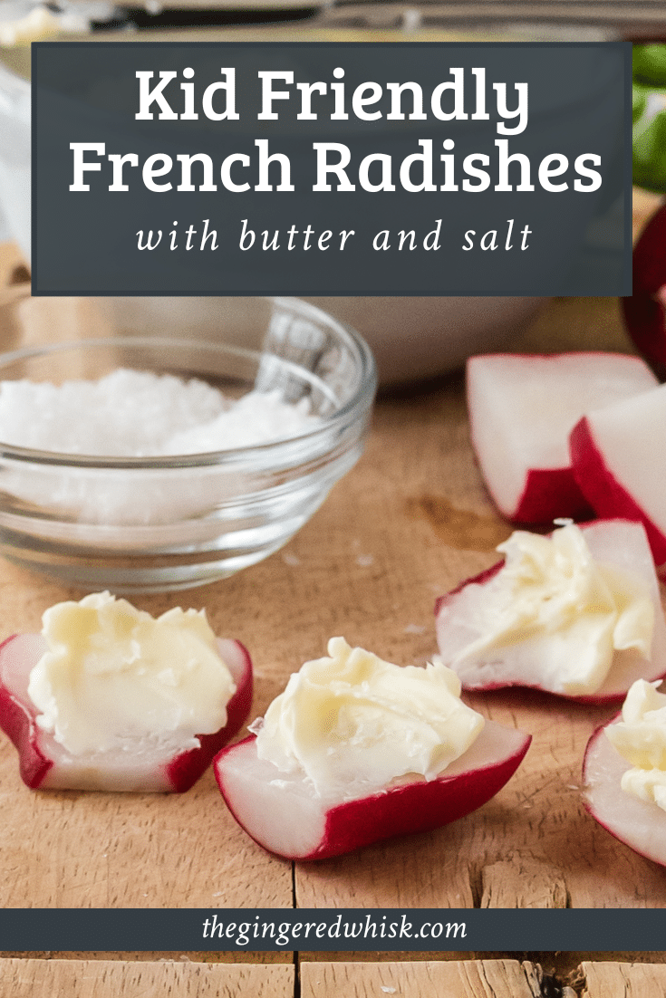 French Radishes with Butter & Salt - The Gingered Whisk